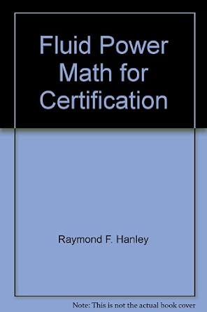 Fluid Power Math for Certification: Raymond F. Hanley: Amazon.com: Books