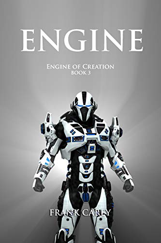 Engine (Engine of Creation Book 3) eBook : Carey, Frank: Amazon.in ...