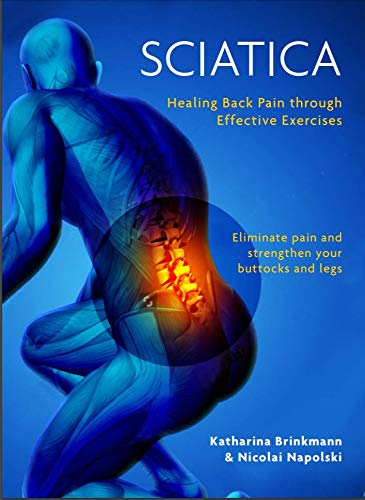 Sciatica : Healing back pain through effective exercises liminate pain ...