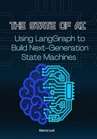 The State of AI: Using LangGraph to Build Next-Generation State ...