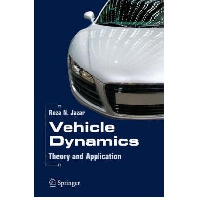 Vehicle Dynamics: Theory and Application [ VEHICLE DYNAMICS: THEORY AND ...