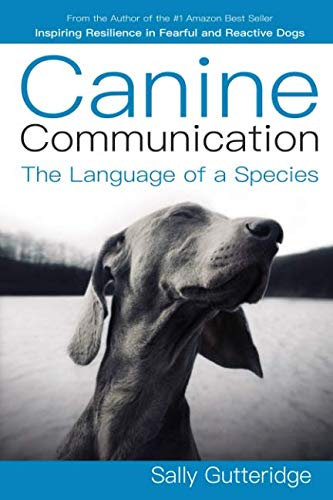 Canine Communication: The Language of... by Gutteridge, Sally