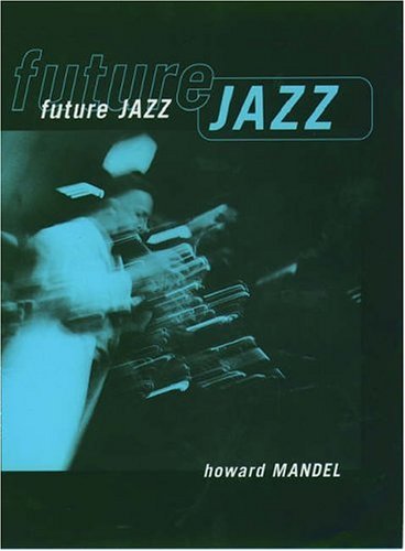 Future Jazz: 9780195063783: Medicine & Health Science Books @ Amazon.com
