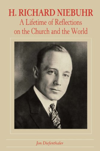 H. Richard Niebuhr: A Lifetime of Reflections on the Church and the ...