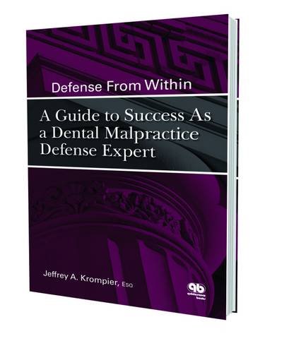 Defense From Within: A Guide to Success As a Dental Malpractice Defense Expert: 9780867155839 ...