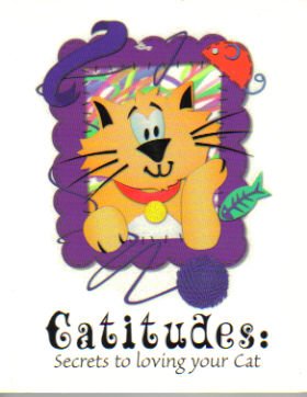 Catitudes: Secrets to Loving Your Cat: Lauren Scott, Robert Uherka ...