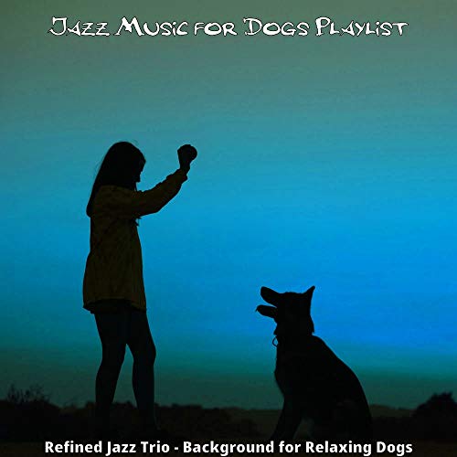 Amazon Music UnlimitedでJazz Music for Dogs PlaylistのRefined Jazz Trio ...