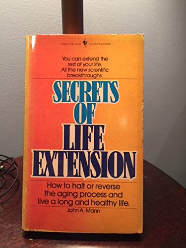 Secrets of life extension: A practical guide for the use of life ...
