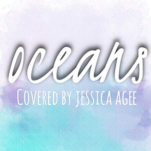 Amazon MusicでJessica AgeeのOceans (Where Feet May Fail)を再生する