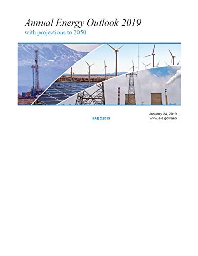Annual Energy Outlook 2019: With Projections to 2050 - Kindle edition ...