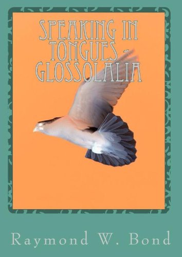 Speaking in Tongues - Glossolalia - Kindle edition by Bond, Raymond W ...