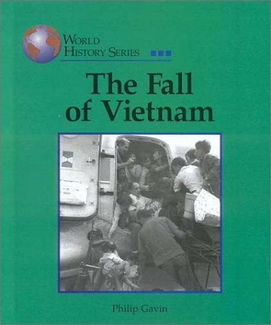World History Series - The Fall of Vietnam: Philip Gavin: 9781590181829 ...