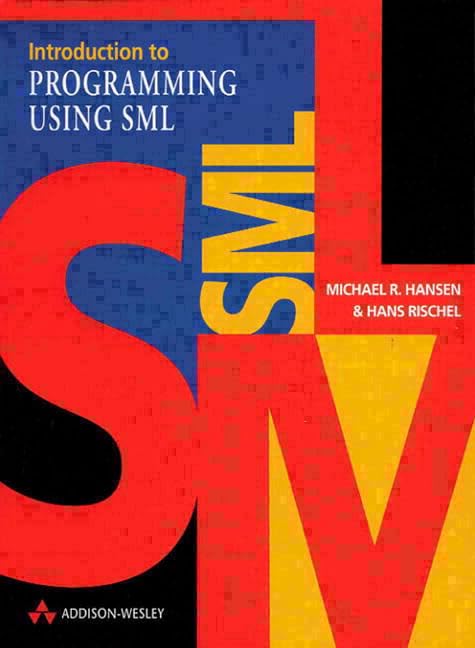 Introduction to Programming Using SML (International Computer Science ...