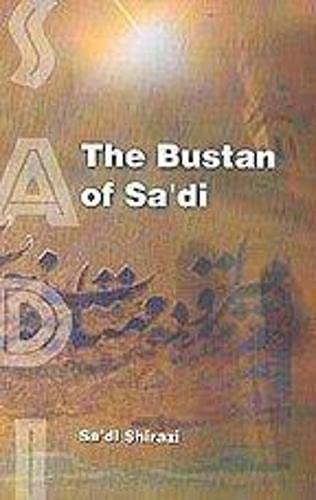 The Bustan Of Sa’di: Saadi, Sa'di Shirazi: 9788174354853: Amazon.com: Books