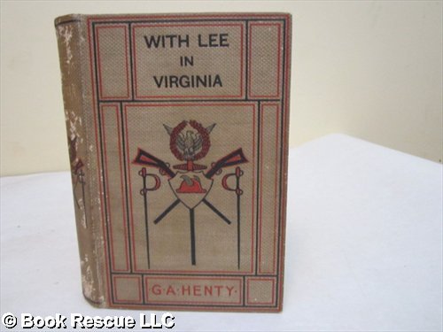 With Lee in Virginia: A Story of the American Civil War.: Amazon.com: Books