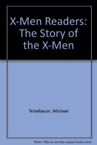 The Story of the "X-men" ("X-men" Readers): Teitelbaum, Michael ...