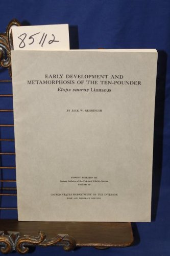 EARLY DEVELOPMENT AND METAMORPHOSIS OF THE TEN-POUNDER Elops saurus ...
