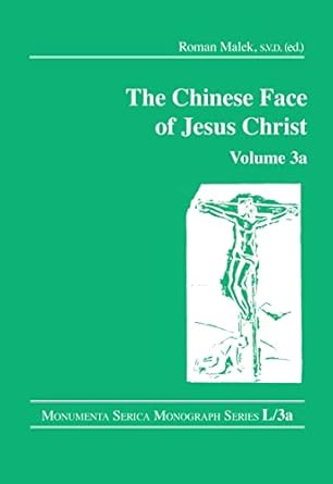The Chinese Face of Jesus Christ: Volume 3a eBook : Malek, Roman ...