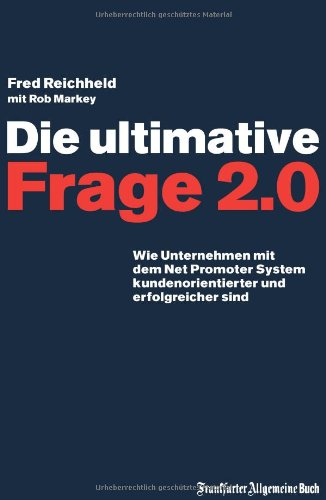 Amazon.com: Die ultimative Frage 2.0: 9783899812701: Fred Reichheld: Books