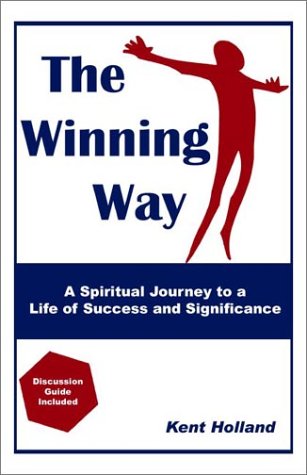 The Winning Way: Holland, Kent: 9780972315807: Amazon.com: Books