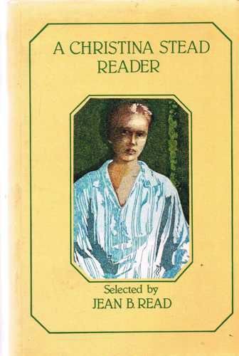 A Christina Stead Reader: Stead, Christina, Read, Jean B ...