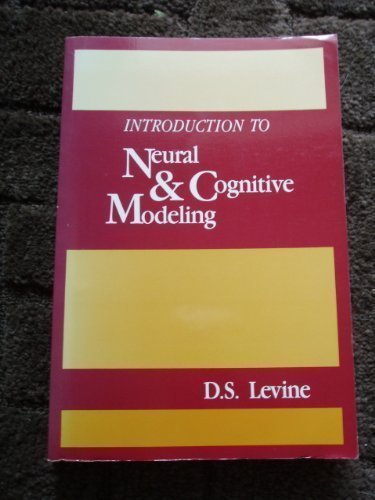 Introduction to Neural and Cognitive Modeling by Daniel S. Levine (1991 ...