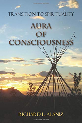 Aura of Consciousness: Transition To Spirituality: Volume 1 : L ...