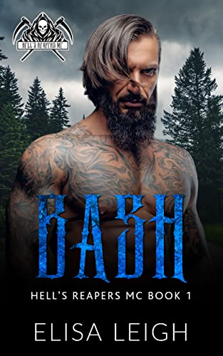 Bash (Hells Reapers MC Book 1) - Kindle edition by Leigh, Elisa. Romance Kindle eBooks @ Amazon.com.
