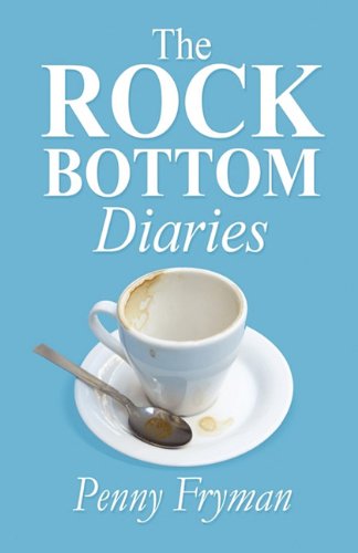 The Rock Bottom Diaries: Fryman, Penny: 9781456064914: Amazon.com: Books