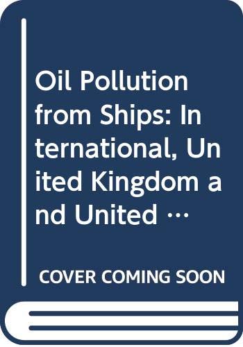 Oil pollution from ships: International, United Kingdom, and United ...