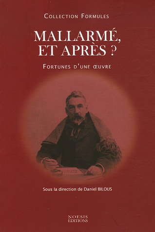 REVUE FORMULES; MALLARME ET APRES ? FORTUNES D'UNE OEUVRE Colloque De ...