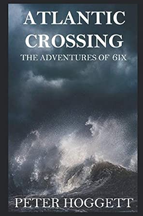 Amazon.com: Atlantic Crossing (The Adventures of 6ix): 9781792039003 ...