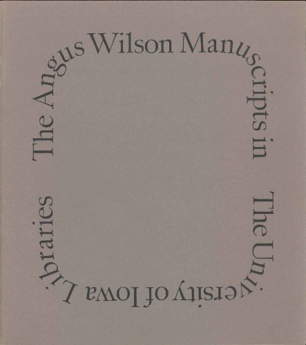 The Angus Wilson Manuscripts in the University of Iowa Libraries ...