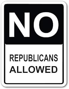 Amazon.com: YFULL No Republicans Allowed 8x12 Inches Street Sign : Home ...