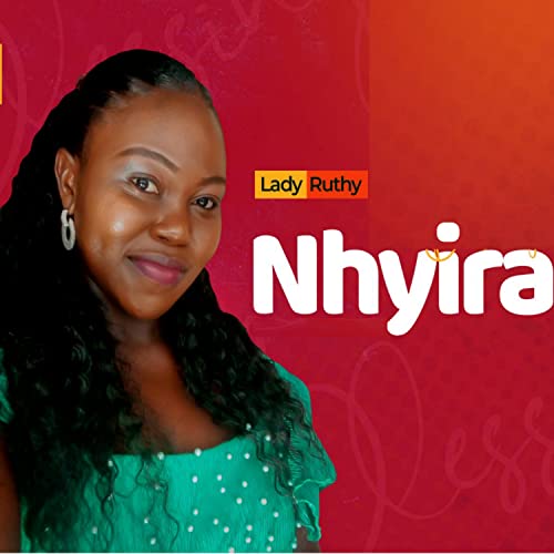 Play Nhyira by Lady Ruthy on Amazon Music