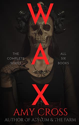 Wax: The Complete Series - Kindle edition by Cross, Amy. Literature ...