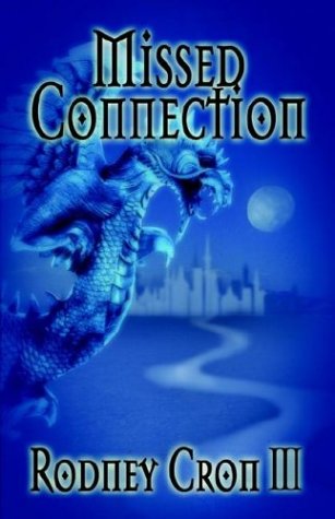 Missed Connection: Cron III, Rodney: 9781413700176: Amazon.com: Books