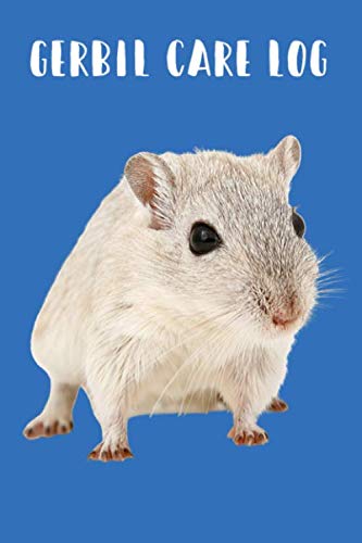 Gerbil Care Log: Kid-Friendly Formatted Daily Gerbil Log Book, Designed ...