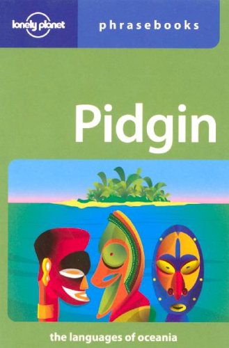Pidgin: The Languages Of Oceania (Lonely Planet Phrasebooks): Balzer ...