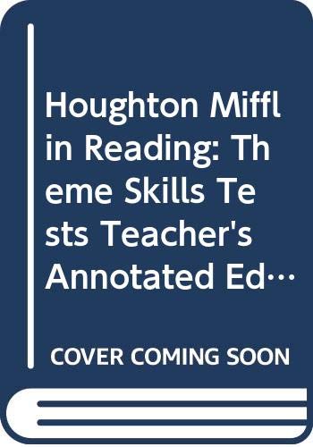 Houghton Mifflin Reading: Theme Skills Tests, Teacher's Annotated ...