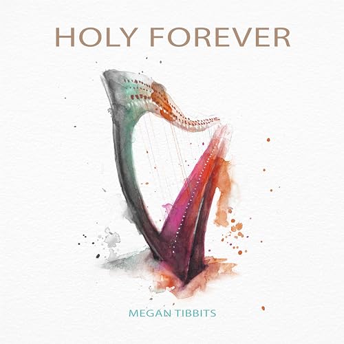 Play Holy Forever by Megan Tibbits on Amazon Music