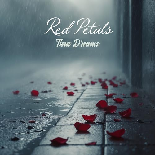Play Red Petals by Tina Dreams on Amazon Music