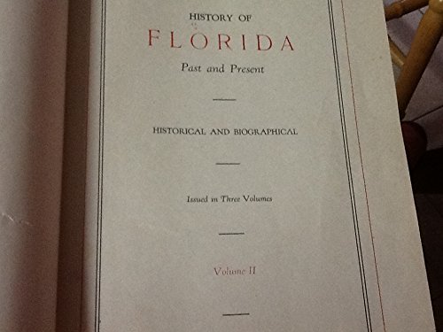 history of Florida: Past and Present: Historical and Biographical ...