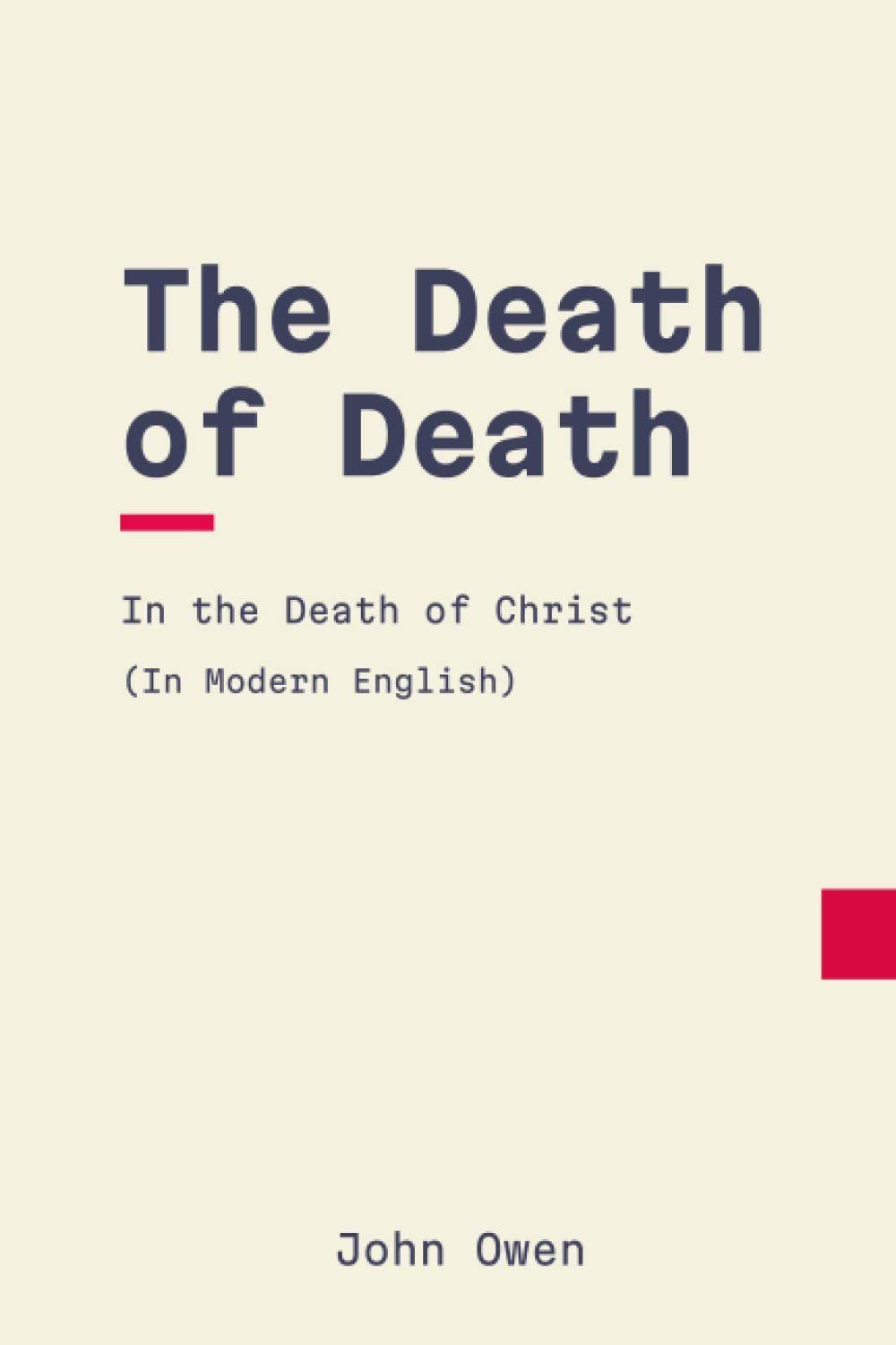 The Death of Death in the Death of Christ: Modern, Updated English ...