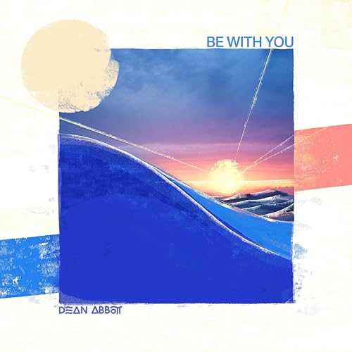 Play Be With You by Dean Abbott on Amazon Music Unlimited