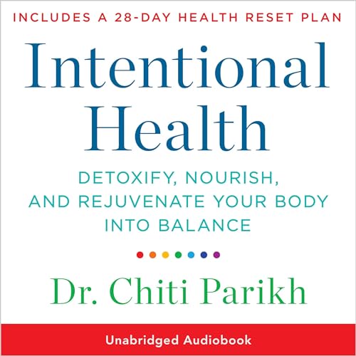 Intentional Health: Detoxify, Nourish, and Rejuvenate Your Body into ...