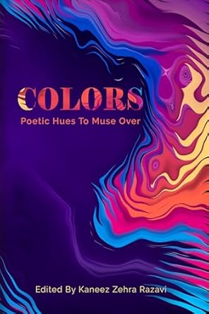Colors: Poetic Hies To Muse Over - Kindle edition by Forrest Stuart ...