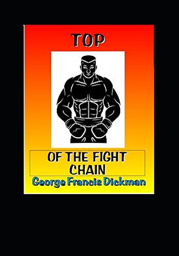 Top of the Fight Chain: MIXED MARTIAL ARTS: Dickman, George Francis ...