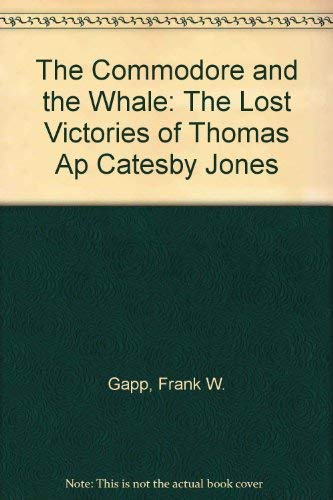 Buy The Commodore and the Whale: The Lost Victories of Thomas Ap ...