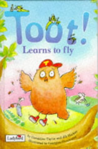 Toot! Learns to Fly (Picture Ladybirds): Taylor, Geraldine, Harker ...